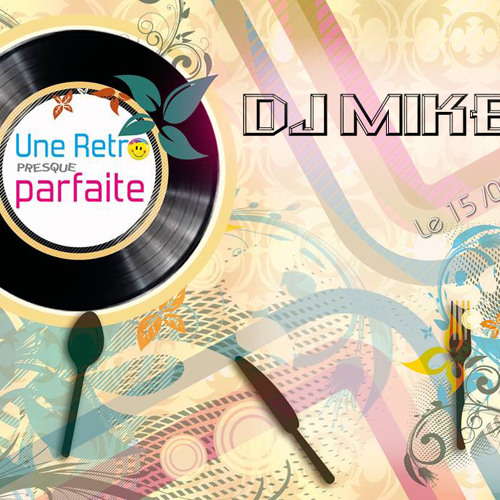 Listen to music albums featuring Dj Mike B - Une Retro Presque Parfaite ...