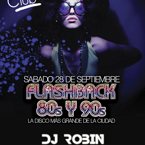 Stream Flash Back 80s y 90s DjRobin 307 LIVE SABADO 28 SEP by Joel ...