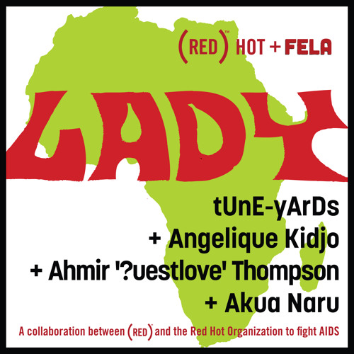 Stream Red Hot + Fela - "Lady" (tUnE-yArDs, Angelique Kidjo, ?uestlove ...