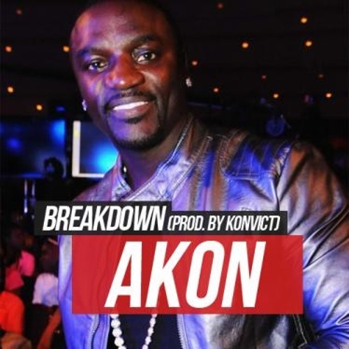 Stream Akon - Breakdown by AKON MUZIK | Listen online for free on SoundCloud