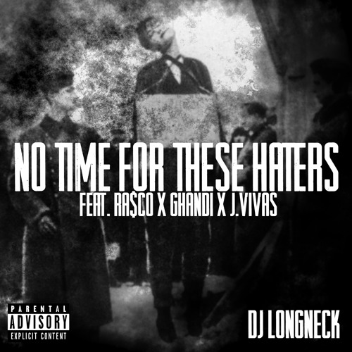 Stream Dope Youth-No Time 4 These Haters (Prod.By Dj Longneck) by Ra$co ...