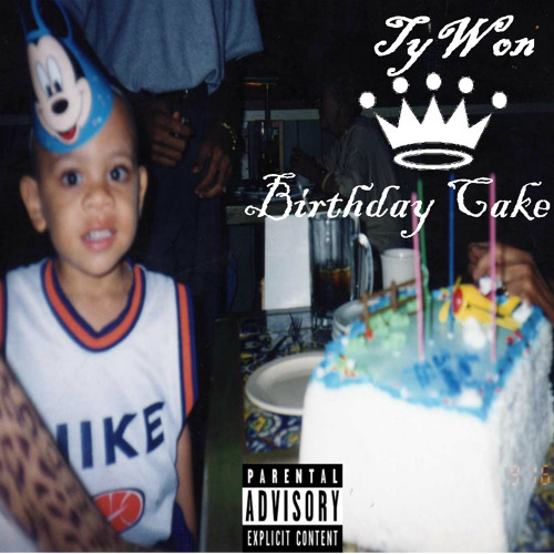 Stream Ty Won Birthday Cake by Ty Won | Listen online for free on ...