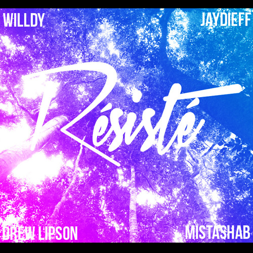 Stream Willdy Jaydieff Mistashab feat Drew Lipson - Résisté by BIWA ...