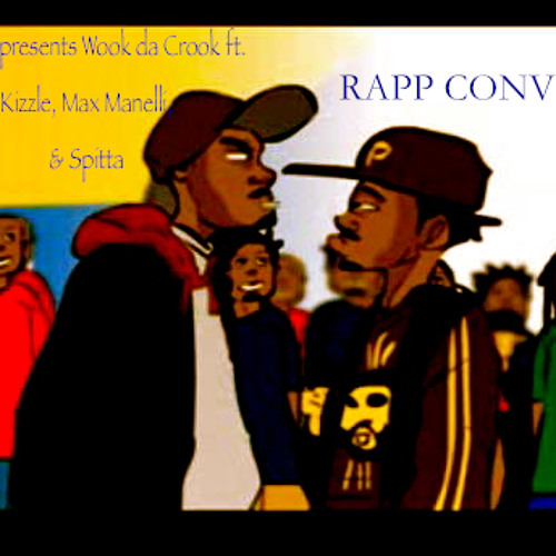 Stream Rapp Convo - Wook da Crook ft. Kizzle, Max Manelli, & Spitta by ...