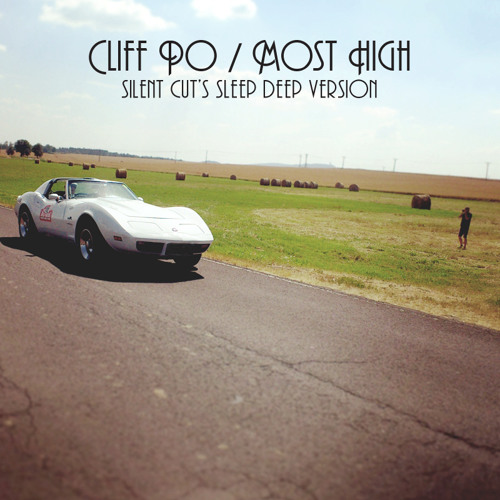 Stream Cliff Po - Most High (Silent Cut´s Sleep Deep version) by silent ...