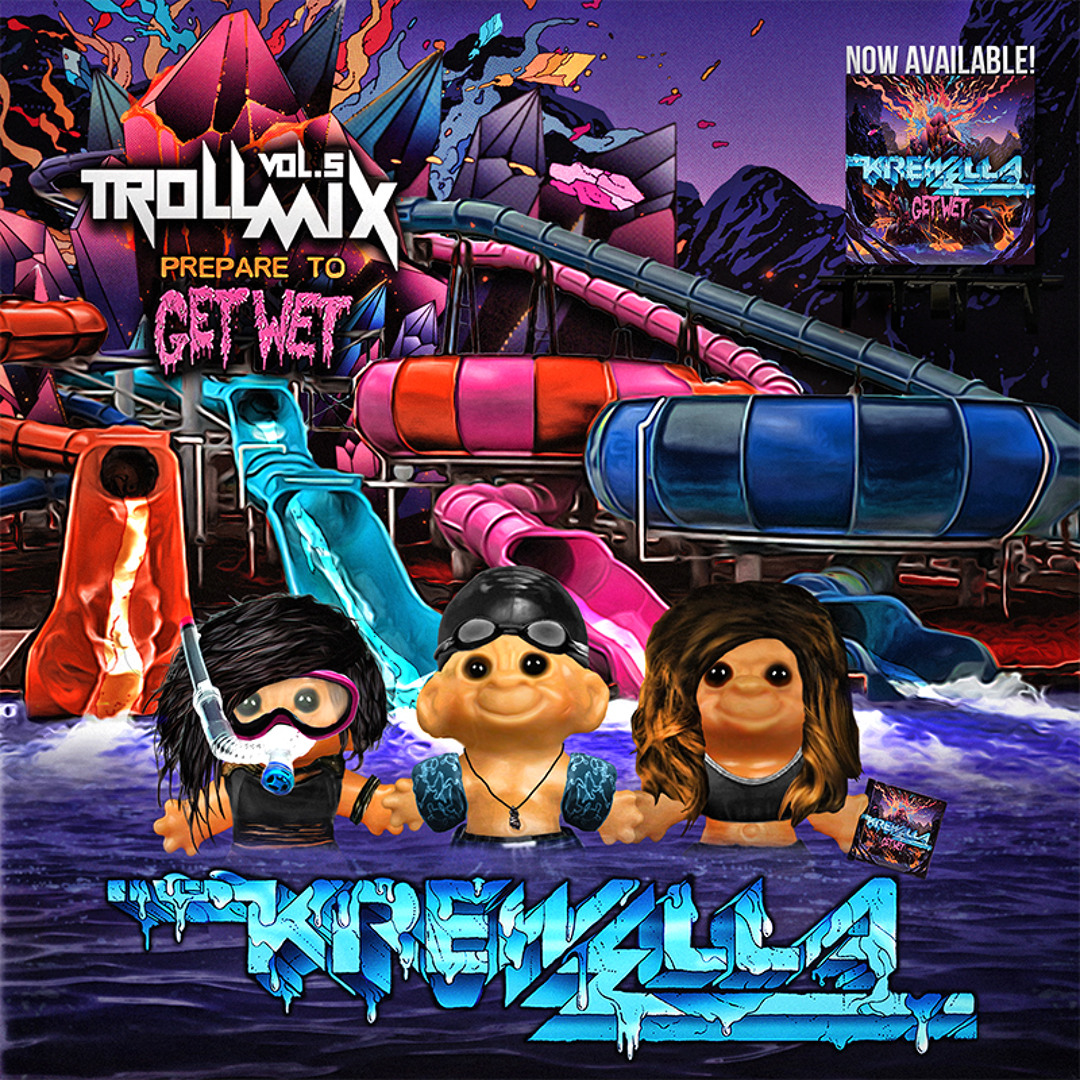 Stream Troll Mix Vol. 5: Get Wet Edition (FREE DOWNLOAD) by Krewella ...