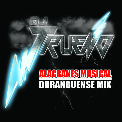 Stream Alacranes Musical Mix by Dj Trueno by DJ TRUENO | Listen online ... Stream Alacranes Musical Mix by Dj Trueno by DJ TRUENO | Listen online ...