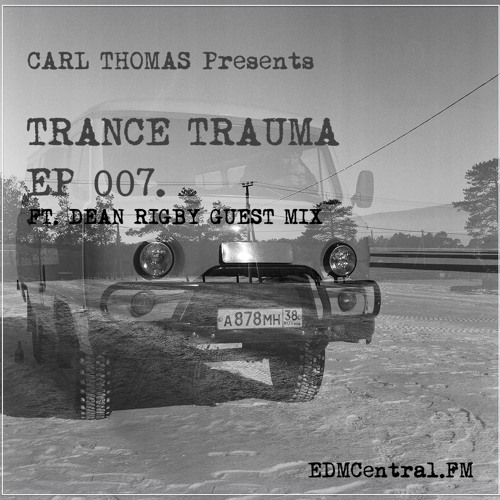 Stream Trance Trauma 007 Ft. Dean Rigby Guest Mix (04.10.2013) by ...