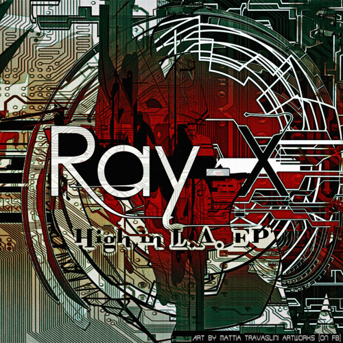 Stream Ray-X - High In L.A. EP [Viral Conspiracy Records] [FREE DL] by ...