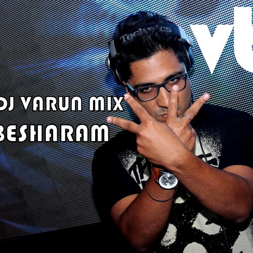 Stream BESHARAM DJ VARUN TANDON MIX (VT) by dj varun tandon | Listen online for free on SoundCloud