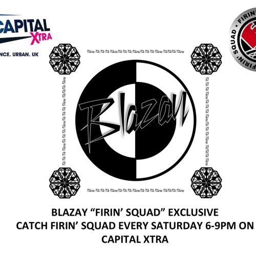 Stream Blazay Radio Rip Firin' Squad (Capital Xtra) Oct 12th 2013 by ...