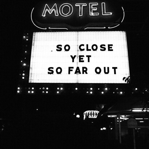 So Close Yet So Far Love