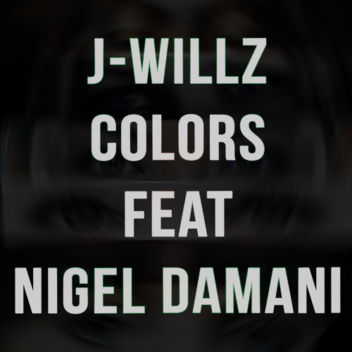 Stream J-Willz (Colors) feat. Nigel Damani by JWILLZVA | Listen online ...