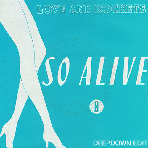 Stream Love Rockets So Alive Deepdown Edit By Brandon B St