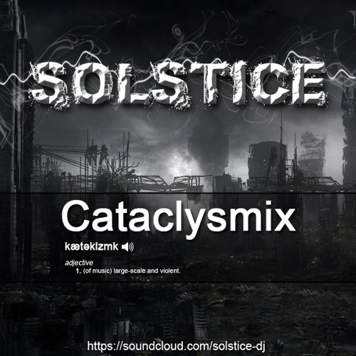 Stream Solstice - Cataclysmix by Solstice 'DJ' | Listen online for free ...