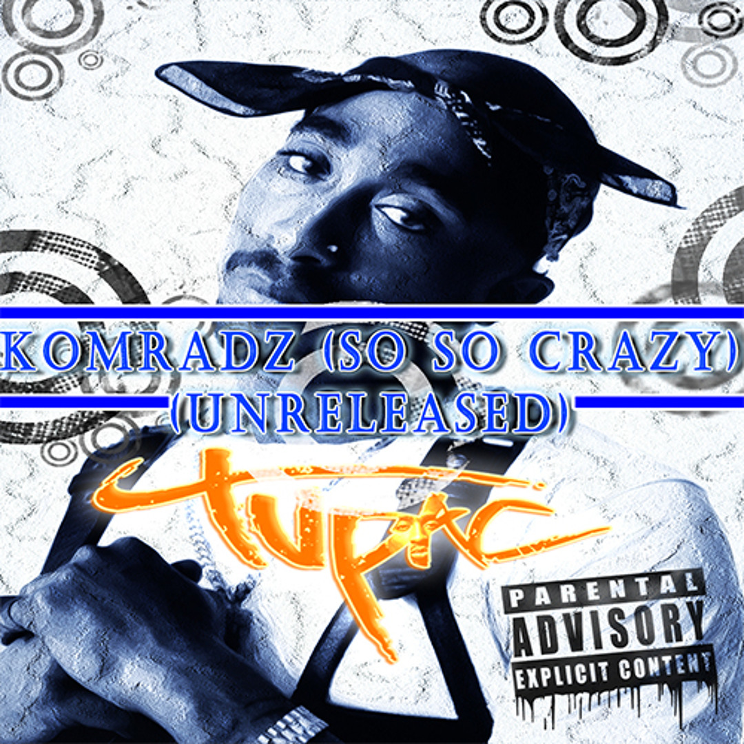 Stream 2Pac - Komradz (So So Crazy) (unreleased) by 2Pac & Biggie | Listen online for free on ...