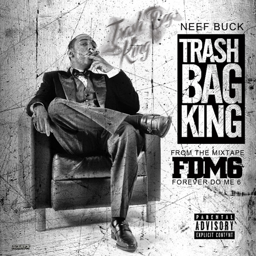 Stream Neef Buck- Trash Bag King (Dirty) by Neef_Buck | Listen online ...