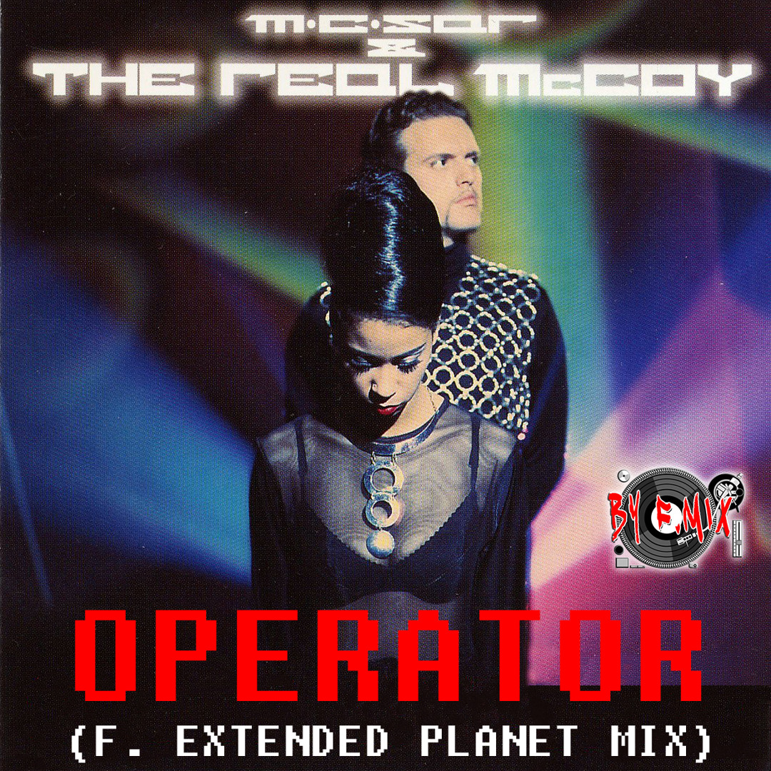 Stream Mc Sar & The Real McCoy - Operator (F. Extended Planet Mix) by ...