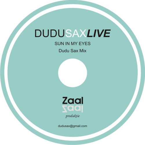 Stream SUN IN MY EYES - Dudu Sax Mix by ZAAL PRODUKTIE | Listen online ...