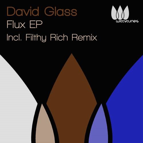 Stream David Glass - Flux (Filthy Rich Dope Beat Remix) [Witty Tunes ...