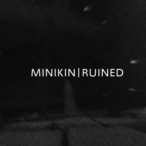 Stream Bass Me Records | Listen to Minikin "Ruined" EP playlist online ...