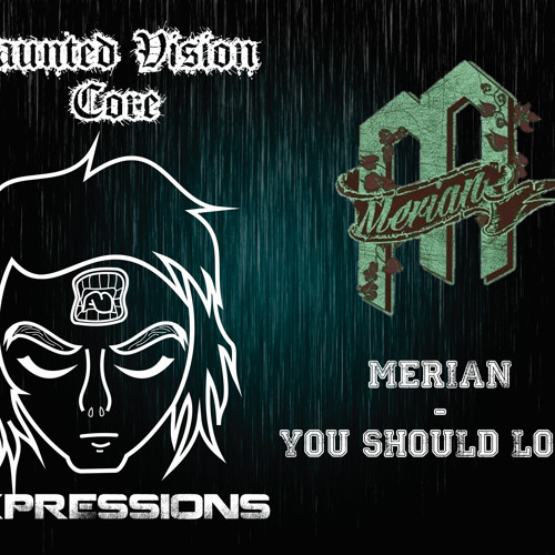 Stream Merian-You Should Look by Haunted Vision Core | Listen online ...