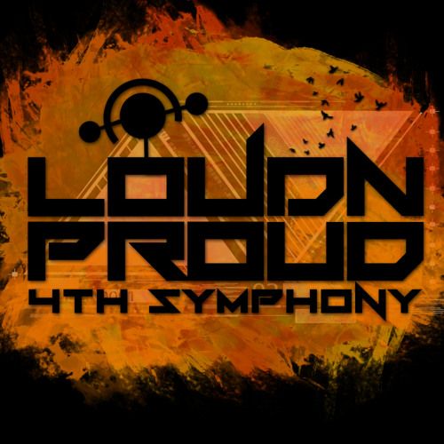 Stream Loud N Proud - 4th Symphony (Bootleg Cut) by Loud N Proud ... Stream Loud N Proud - 4th Symphony (Bootleg Cut) by Loud N Proud ...