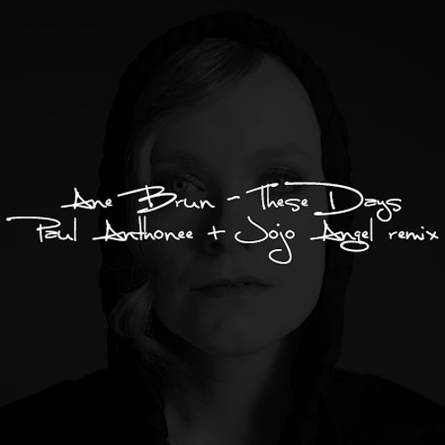 Stream Ane Brun - These Days (Paul Anthonee & Jojo Angel Remix) ★FREE ...