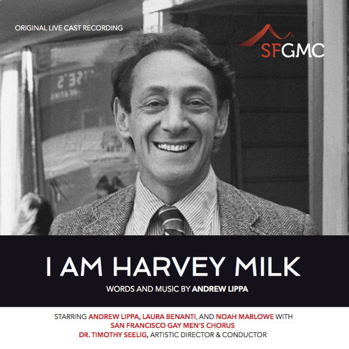 Stream SFGMC | Listen to I Am Harvey Milk (Original Cast Recording ...