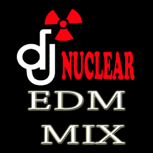 Stream DJ Nuclear EDM Mix by DJ NUCLEAR | Listen online for free on ...