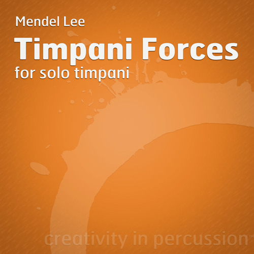Stream Timpani Forces - Mvt. 2 "Explosion" (by Mendel Lee) by Tapspace ...