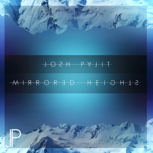 Stream Mirrored Heights by Josh Palit | Listen online for free on ...
