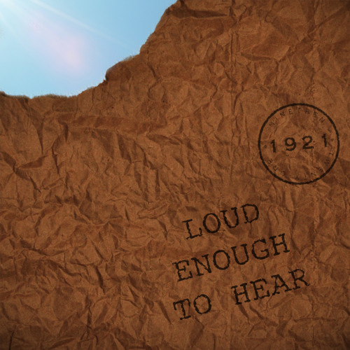Stream 1921 Music | Listen to Loud Enough To Hear playlist online for ...