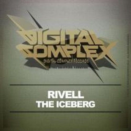 Stream Rivell The Iceberg ( Original Mix ) DIGITAL COMPLEX RECORDS by Rivell Music | Listen ...