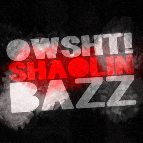 Stream Shaolin Bazz by OWSHT! | Listen online for free on SoundCloud