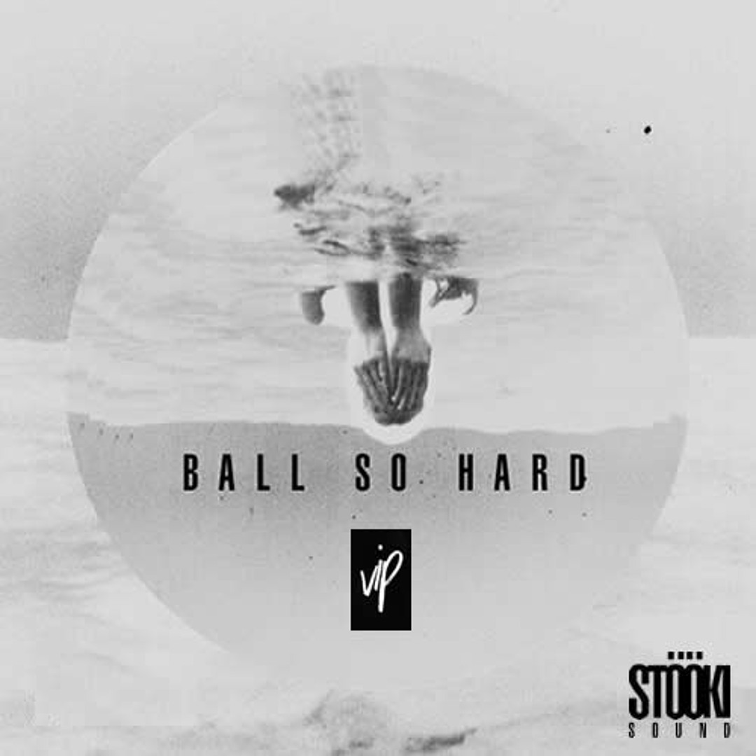 Stream Ball So Hard VIP by Stööki Sound | Listen online for free on ...
