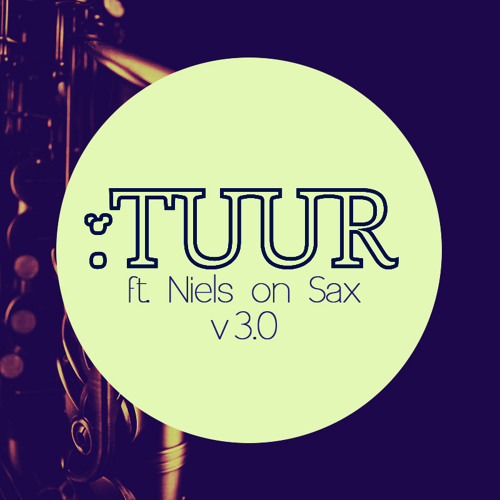 Stream :TUUR ft NIELS on SAX - LIVE - Snippet Groove by DJ :Tuur ...