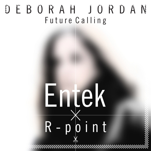 Stream ENTEK X R - POINT - Chopped Steps ( Deborah Jordan - Future ...