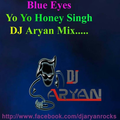 Stream Blue Eyes Dj aryan Mix by Dǰ ₳Я¥@₦ | Listen online for free on ...