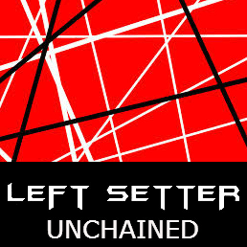 Stream Unchained - Left Setter by signalsoundsource | Listen online for ...