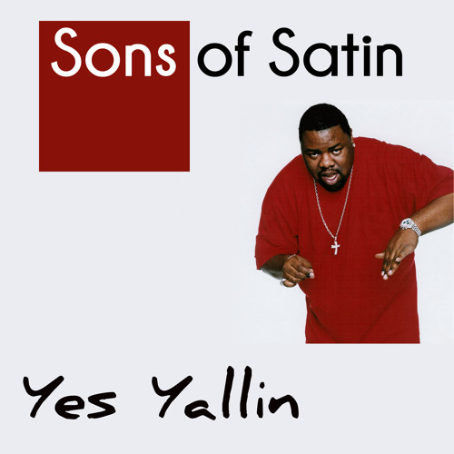 Stream Yes Yallin - Free Download Hit Buy by Sons of Satin | Listen ...