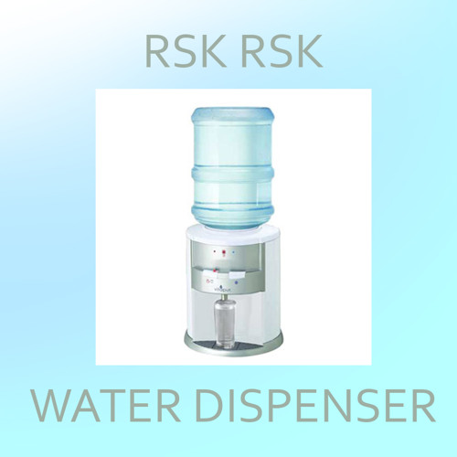 Stream RSK RSK - WATER DISPENSER by RSK RSK | Listen online for free on ...