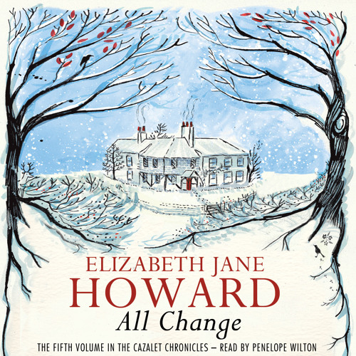 Stream All Change - Elizabeth Jane Howard by Pan Macmillan Audio ...