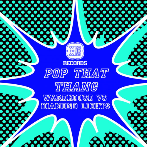 Stream yes yes records | Listen to Warehouse vs Diamond Lights - Pop That Thang playlist online ...