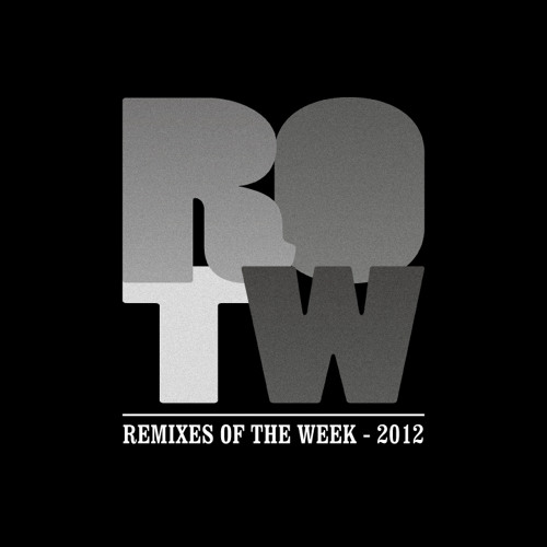 Stream 20syl | Listen to Remixes Of The Week [ROTW] - 2012 playlist ...