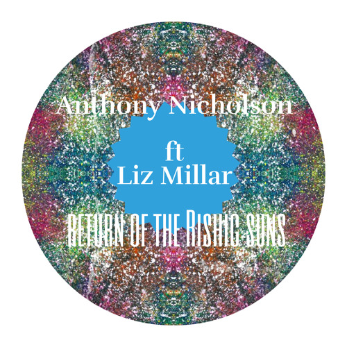 Stream Anthony Nicholson Ft. Liz Millar -Return of the Rishic Suns(clip ...