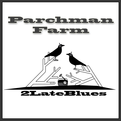 Stream Parchman Farm by 2LateBlues | Listen online for free on SoundCloud