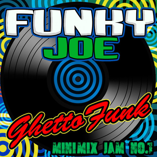 Stream Funky Joe - Ghetto Funk MiniMix Jam 1 by Funky Joe | Listen ... Stream Funky Joe - Ghetto Funk MiniMix Jam 1 by Funky Joe | Listen ...