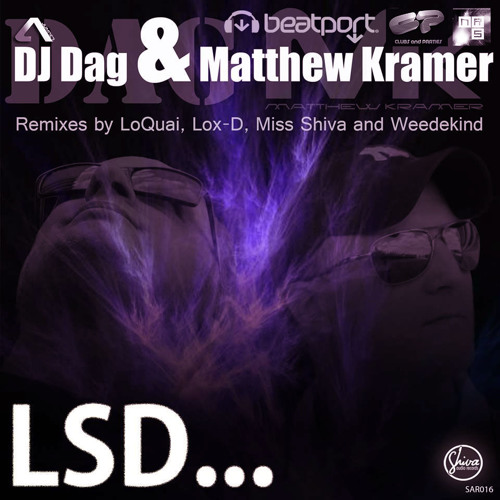 Listen to Dj Dag & Mathew Kramer * LSD * ( Drop Out Mix ) by Miss Shiva ...