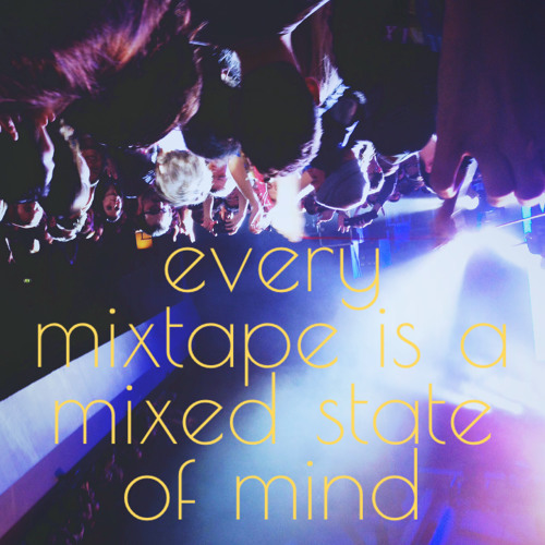 Stream Every Mixtape Is A Mixed State Of Mind by ELIF | Listen online ...